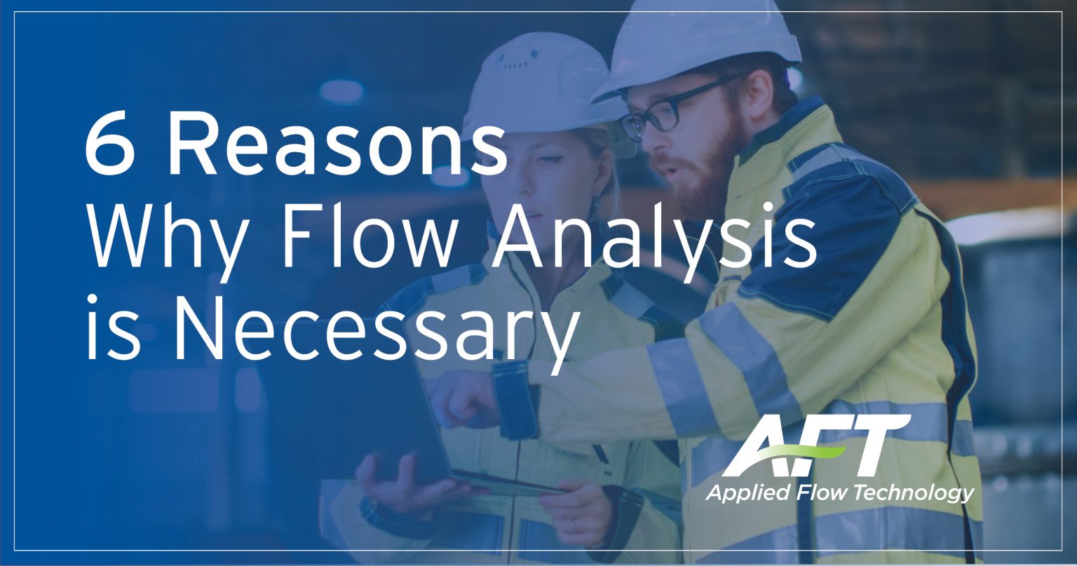6 Reasons Why Flow Analysis is Necessary - Empowering Pumps and Equipment