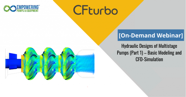 Hydraulic Designs of Multistage Pumps (Part 1) – Basic Modeling and CFD ...