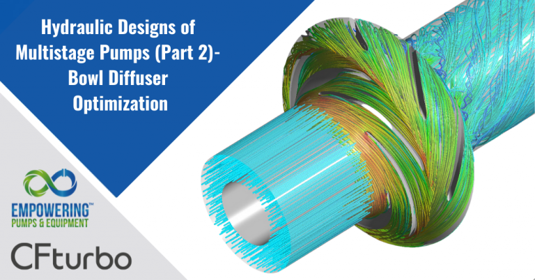 Hydraulic Designs of Multistage Pumps (Part 2)– Bowl Diffuser ...