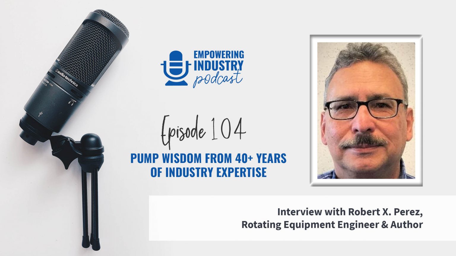 Pump Wisdom From 40+ Years of Industry Expertise With Robert Perez ...