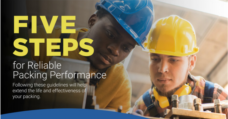 5 Steps for Reliable Packing Performance - Empowering Pumps and Equipment