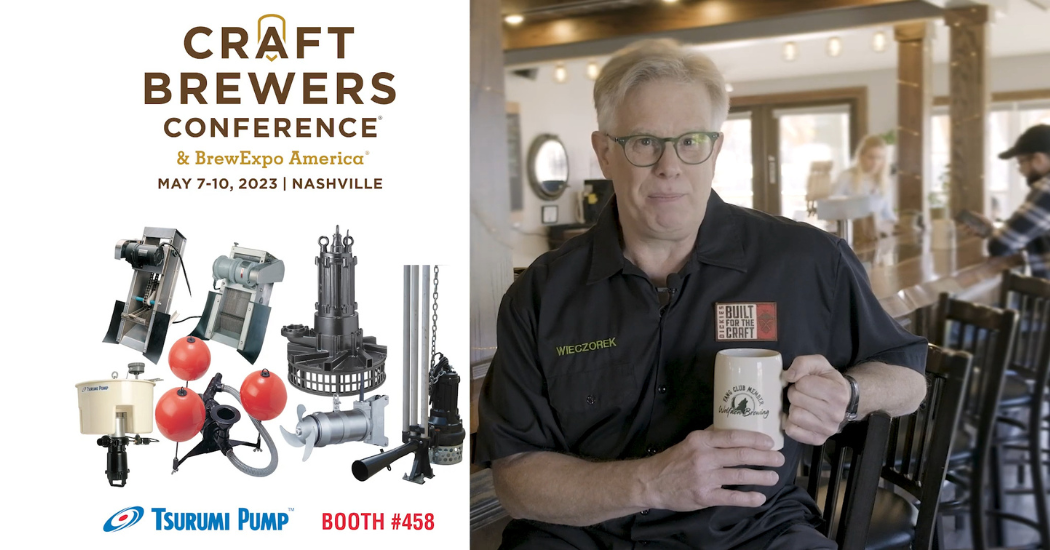 2023 Craft Brewers Conference: Tsurumi Pump is the solution to brewery’s wastewater problems ...