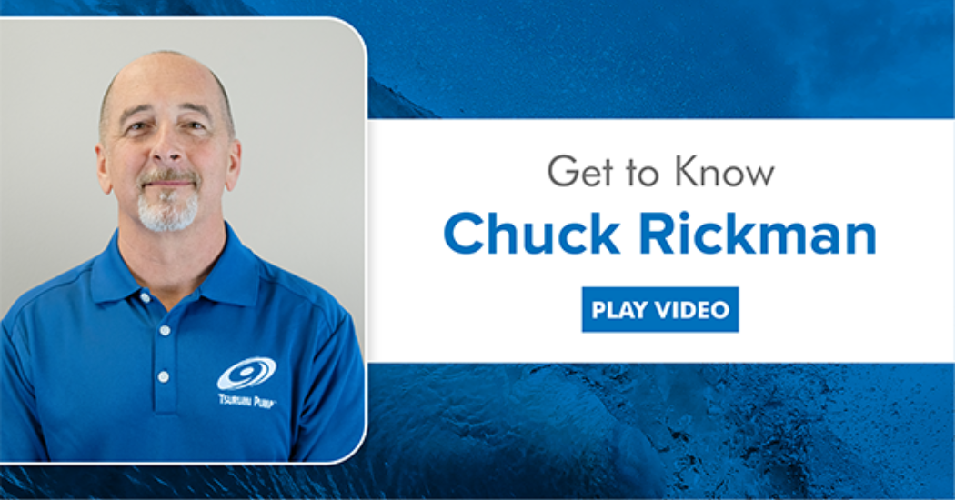 Get To Know — Chuck Rickman - Empowering Pumps and Equipment