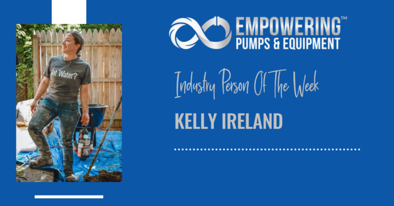 Industry Person of the Week- Kelly Ireland - Empowering Pumps and Equipment