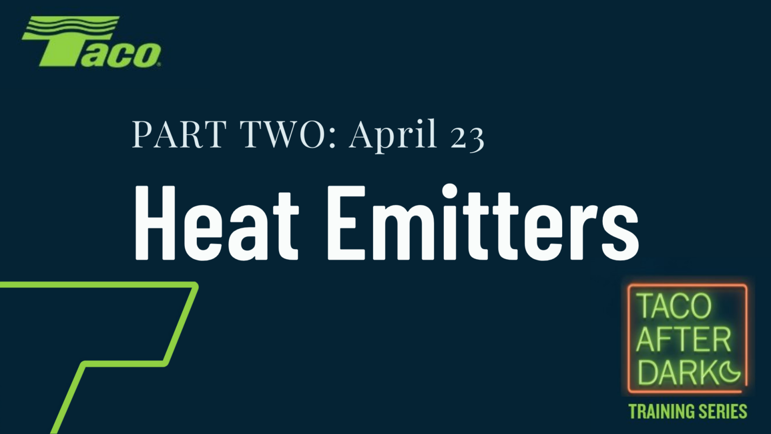 Taco After Dark Part 2: Heat Emitters - Empowering Pumps and Equipment