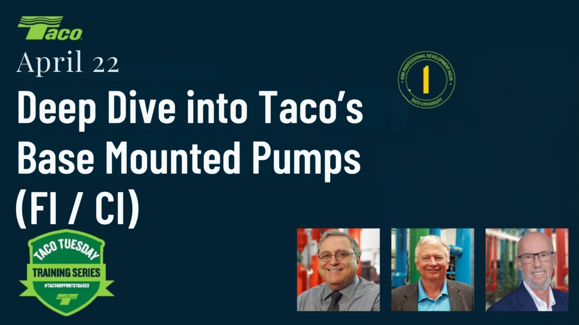Deep Dive into Taco’s Base Mounted Pumps (FI / CI) - Empowering Pumps ...